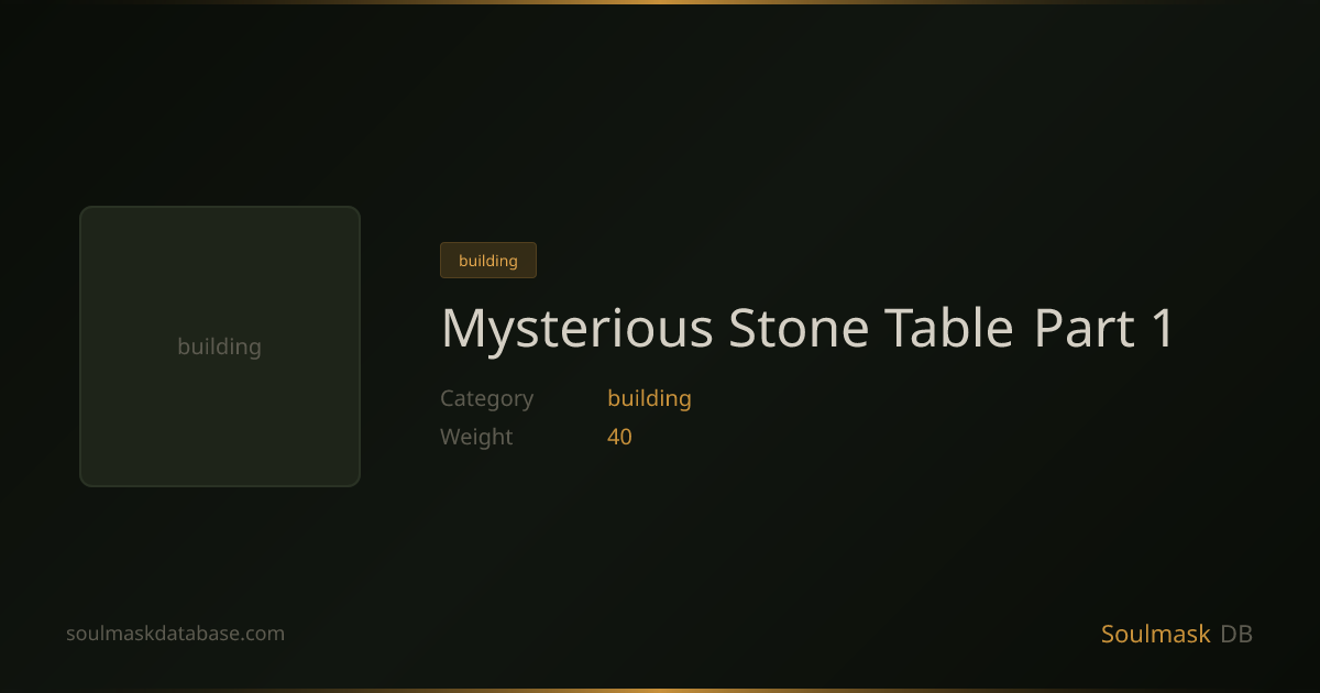 Soulmask Mysterious Stone Table Part 1 | Soulmask Database