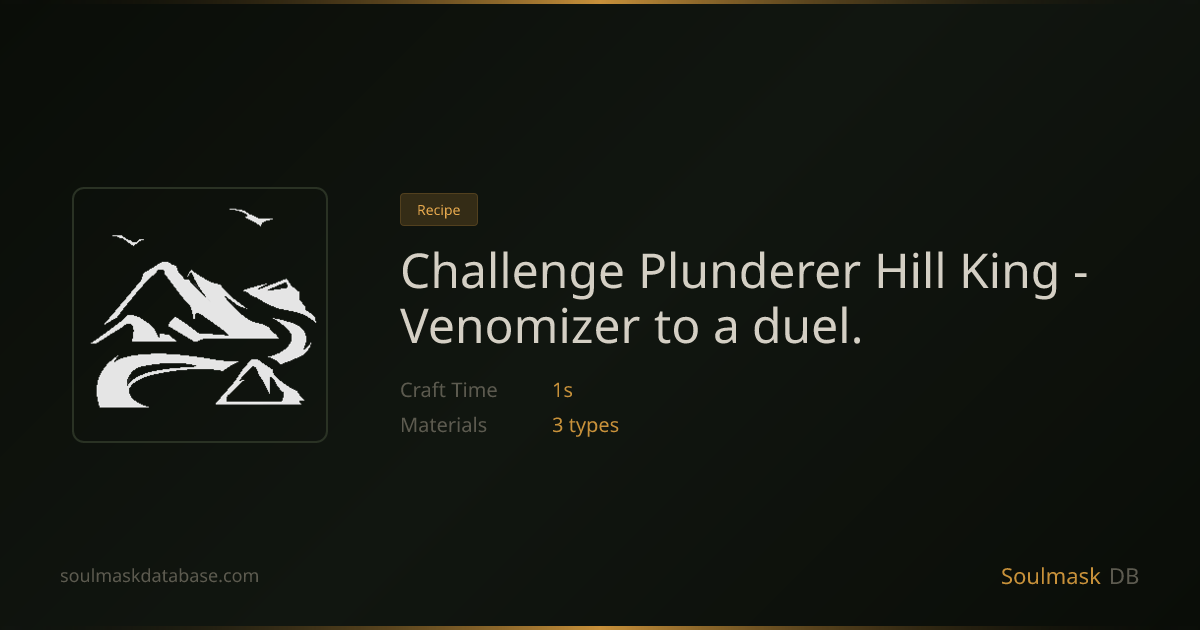 Soulmask Challenge Plunderer Hill King - Venomizer to a duel ...