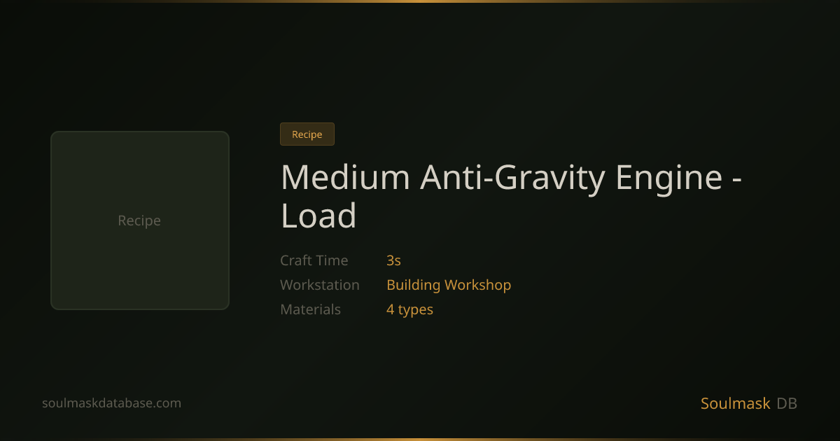 Soulmask Medium Anti-Gravity Engine - Load | Soulmask Database